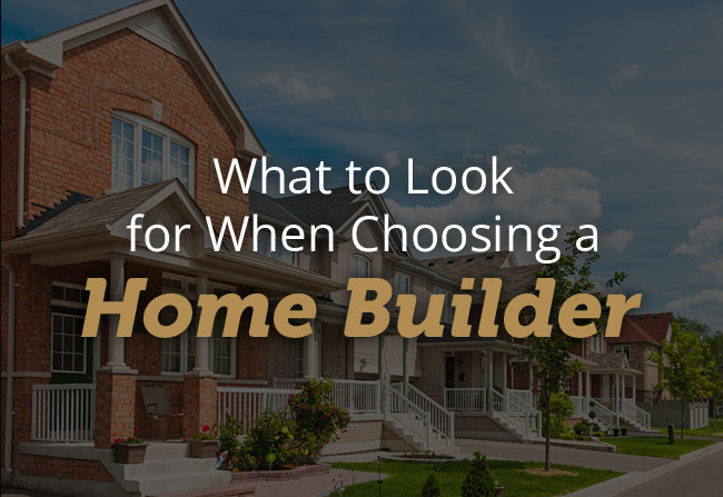 What to Look for When Choosing a Home Builder [infographic] | DC1 Homes